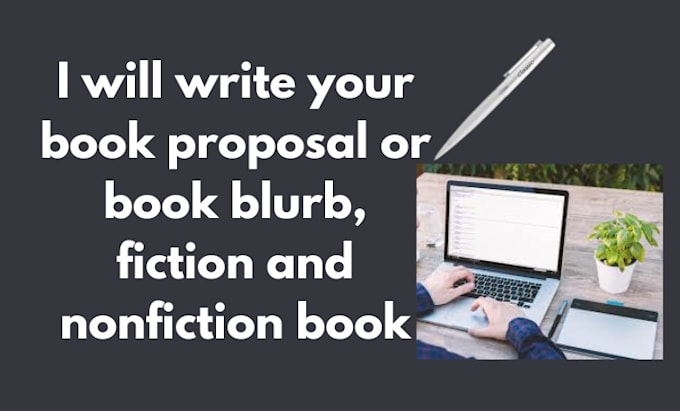Write Your Book Proposal Or Book Blurb Fiction And Nonfiction Book By