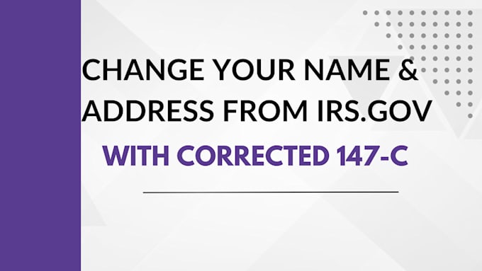 Change your address and name from irs govt by Farman_55 | Fiverr
