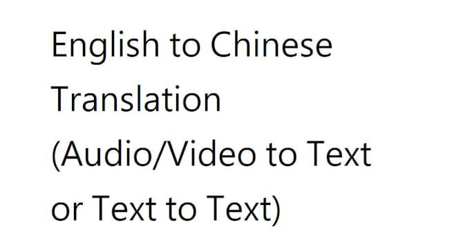 Manually translate english to chinese traditional or simplify for you ...
