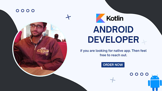 Be your android app dveloper specializing in kotlin java by Bilal4000 | Fiverr