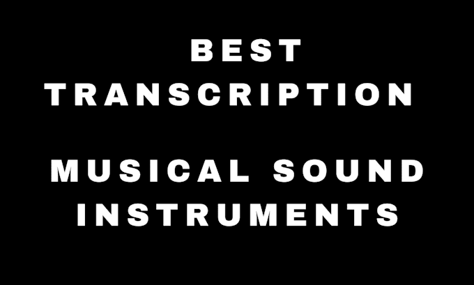 Deliver well transcribed format of your music audio instrument by Tes ...