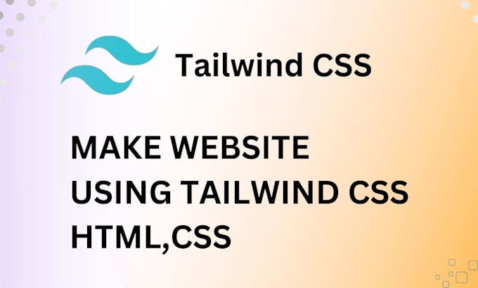 Make website using tailwind css, html, css by Tanmoy655 | Fiverr