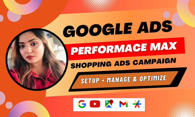 Setup mange shopping ads, pmax and performance max ads, google ppc ads ...