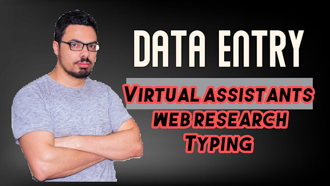 Data entry, virtual assistants, web research, typing by Md_sabbir_23 ...