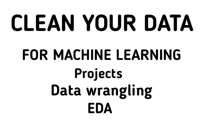 Do data cleaning for your ml projects by Tariqahmed2 | Fiverr