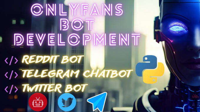 Build reddit bot telegram chatbot twitter bot for onlyfans using python ... Build reddit bot telegram chatbot twitter bot for onlyfans using python ...