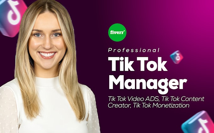 Be your tik tok manager, tik tok content creator, tik tok monetization ...