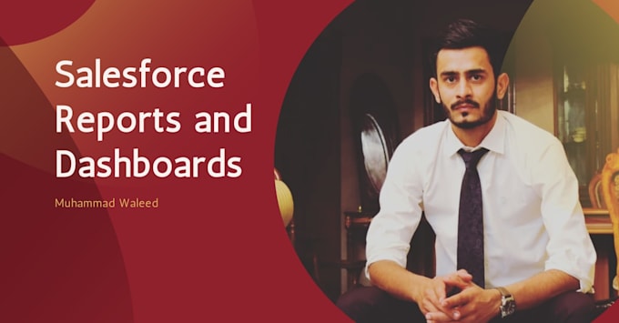 Create salesforce reports and dashboards by Mwaleed_05 | Fiverr
