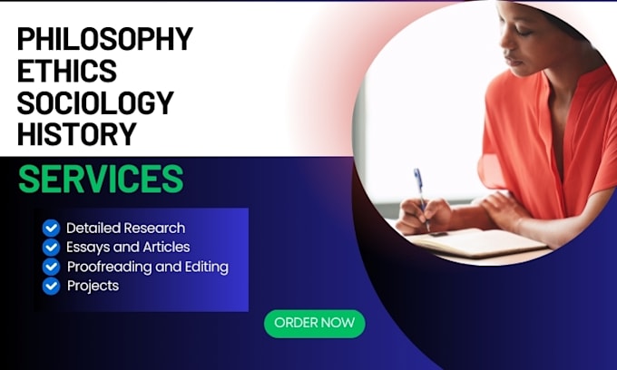 Write, proofread and edit, philosophy, ethics, sociology, history paper ...