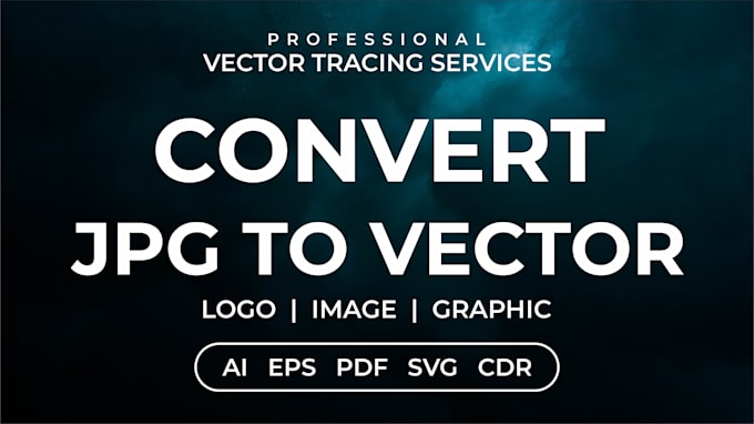 Convert jpg to vector ai eps svg cdr and pdf within 4 hours by ...
