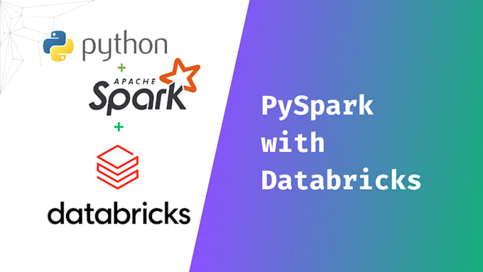 Develop pyspark code in databricks by Pydreams | Fiverr