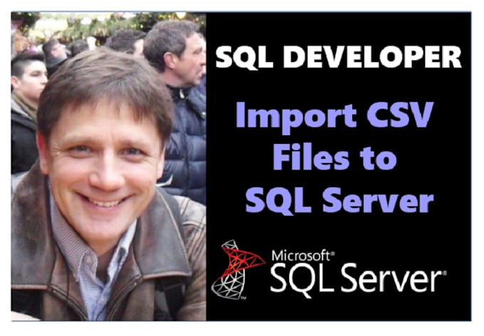 Import Automation Of Your Csv Or Xlsx Files Into Sql Server By Mssqlsvr Fiverr 9945