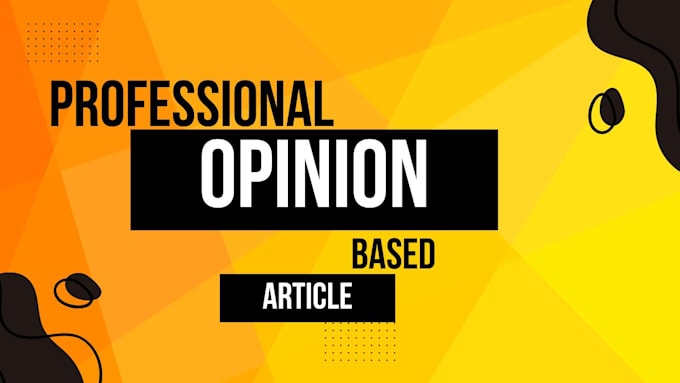 Write professional opinion based article by R_mahnoor | Fiverr