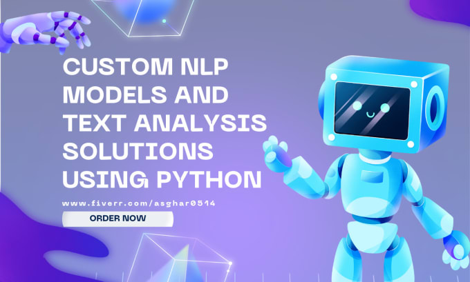 Create Custom Nlp Models And Text Analysis Solutions Using Python By Asghar0514 Fiverr