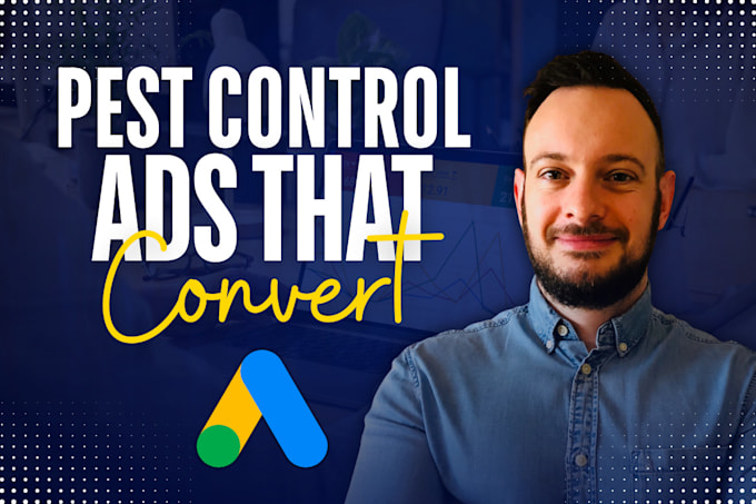 Build and manage your pest control google ads campaigns by Benturner88 ...