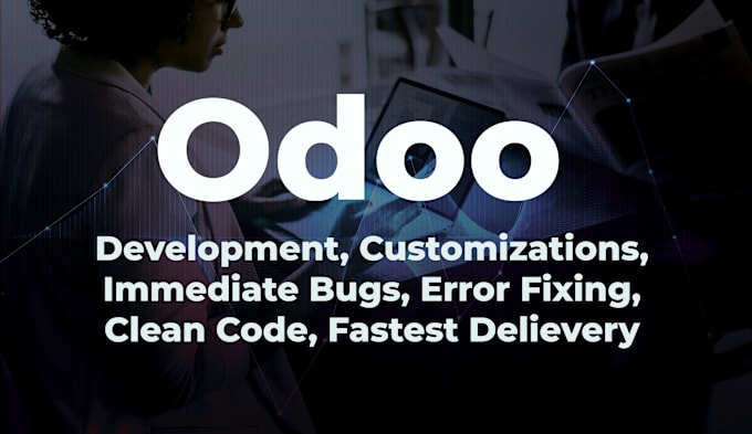 Develop Customize Odoo Modules Fix Bugs And Errors By Arsamjunaid44