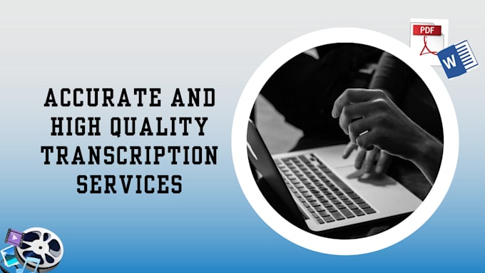 Accurately transcribe your audio and video files by Creativewiz_co | Fiverr