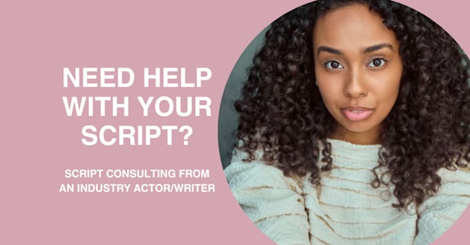 Be your script consultant by Hellomonalisa | Fiverr