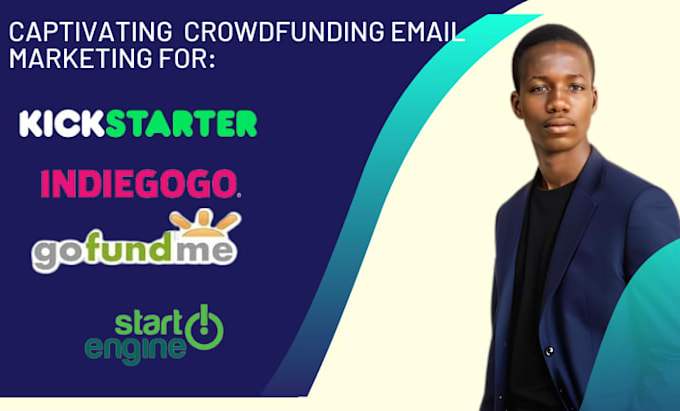 Design a impressive email marketing for gofundme kickstarter indiegogo ...