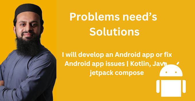 Develop android app or fix android app issue kotlin, java, jetpack ...