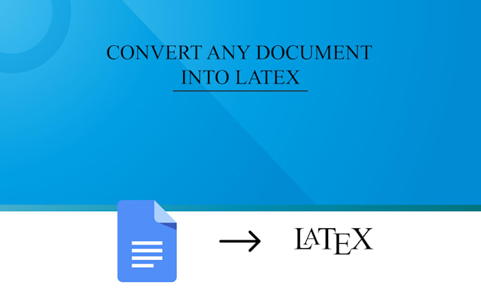 Convert your document into latex overleaf by Awais_graphics1 | Fiverr