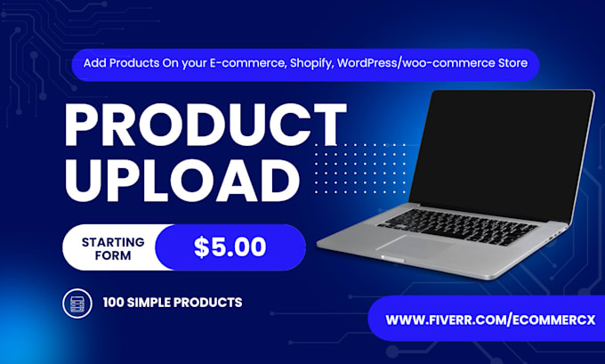Add or upload 100 products to your ecommerce website by Ecommercx | Fiverr