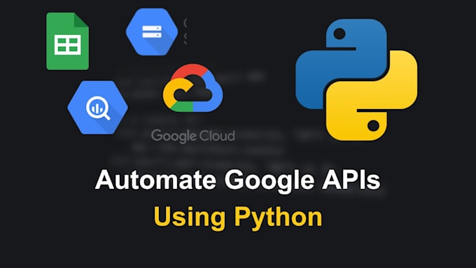 Write python script for any google api by Meryam_a | Fiverr