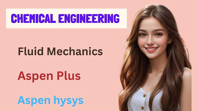 Do chemical engineering, aspen plus, aspen hysys, fluid mechanics ...
