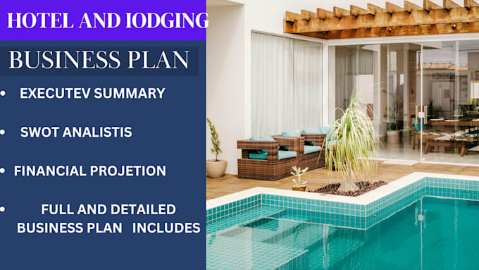 Write thorough, in depth business plan for the hotel and motel industry ...