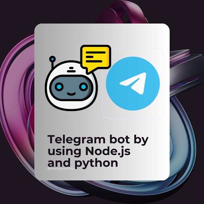 Create a telegram bot using nodejs and python by Asalbek_me | Fiverr