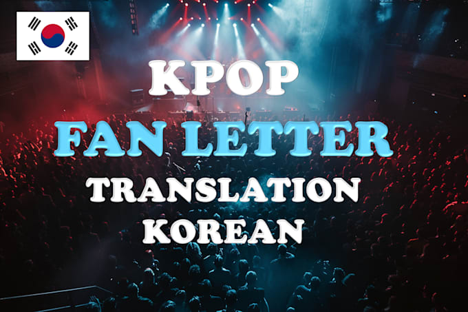 Translate english to korean for fan letters by Desmondkim | Fiverr