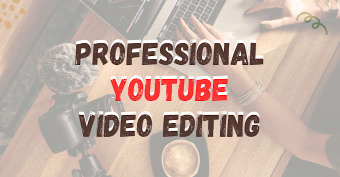 Edit your youtube video for the first time by Namihewitt | Fiverr