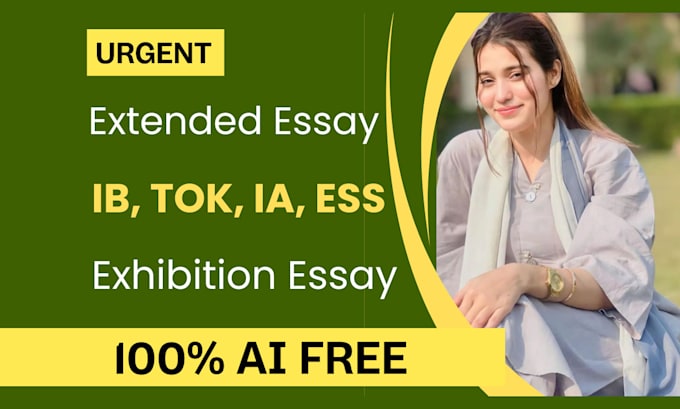 Write extended essay, ib tok, ia, ess, business, economics, and exhibition by Sarah_khan46 | Fiverr