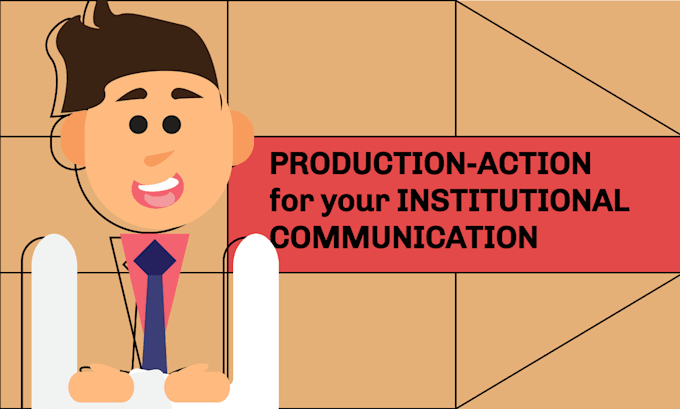 Produce and activate the communication for your institution by ...