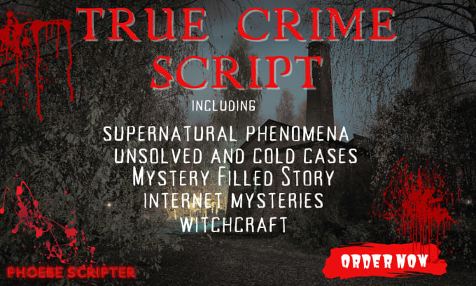 Write true crime script, youtube script, podcast script, scriptwriting ...