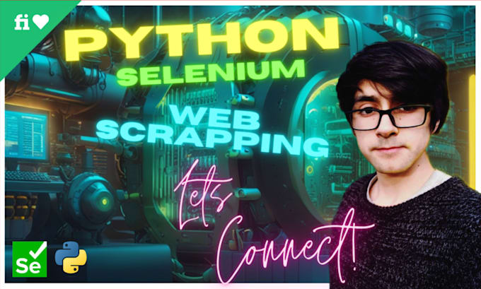 Code custom python web scraping scripts using selenium by Danielvasquezr | Fiverr