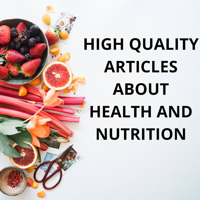 Write high quality articles about health and nutrition by Mozelajk | Fiverr