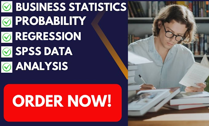 Help in business statistics, probability, regression and spss data analysis by Sagaralee671 | Fiverr