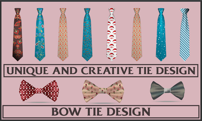 Do unique and creative tie and bow tie design by Jannatul979 | Fiverr