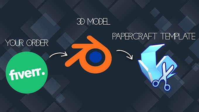 Design papercrafts for you only if your order is appropriate and ...