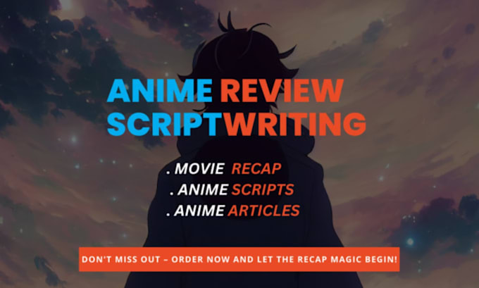 Do manga, movie, manhwa, or anime recap scripts for youtube by Kelvin ...