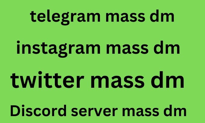 Telegram mass dm, discord mass mass dm, instagram mass mass dm, twitter ...