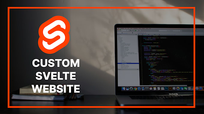Create A Custom And Efficient Site Using Svelte Or Sveltekit By Santiagoberoch Fiverr 