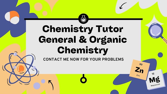 Be your chemistry tutor for general or organic chemistry by Studentslove | Fiverr