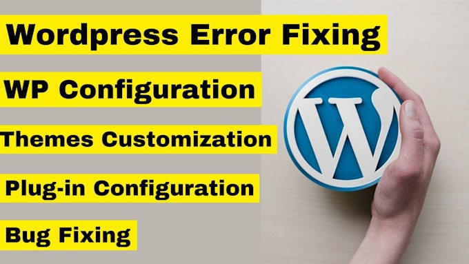 Fix Wordpress Error Wordpress Issue And Customize Wordpress By Sum Hasan Fiverr
