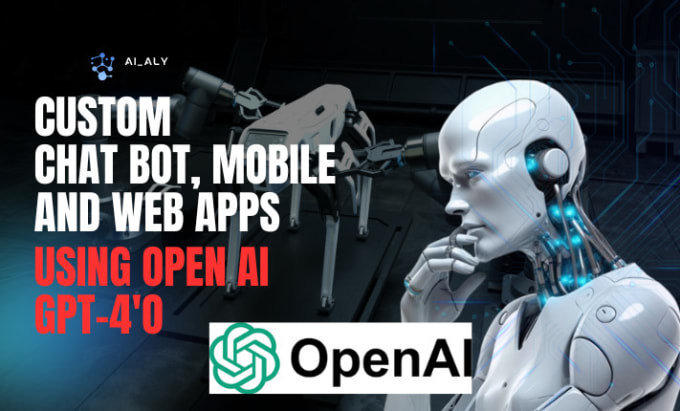 Develop mobile app, web app, chatbots using open ai gpt 4o by Ai_aly ... Develop mobile app, web app, chatbots using open ai gpt 4o by Ai_aly ...