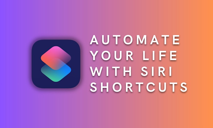 Automate your tasks using ios siri shortcuts by Yuvron | Fiverr