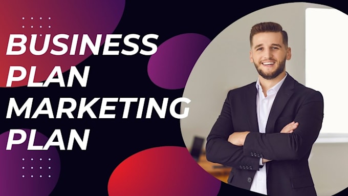 Create a complete business plan with marketing and financial plan by ...