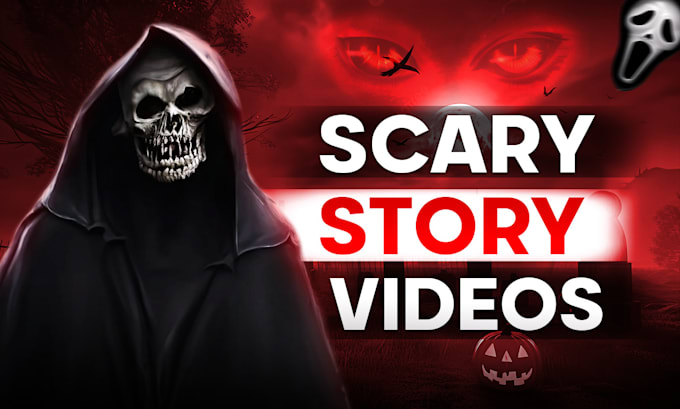 Create scary, horror stories or scary videos for youtube channel by ...