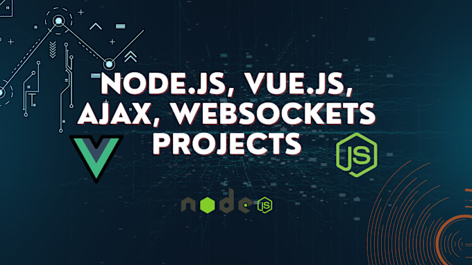 Seamlessly do node js, vue js, ajax vanilla, websockets projects by ... Seamlessly do node js, vue js, ajax vanilla, websockets projects by ...